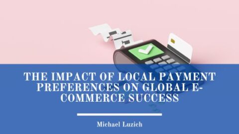 The Impact of Local Payment Preferences on Global E-Commerce Success ...